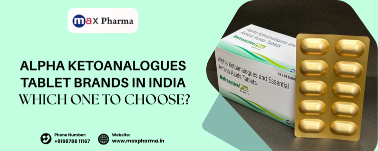 Best Alpha Ketoanalogues Tablet Brands in India : Max Pharma